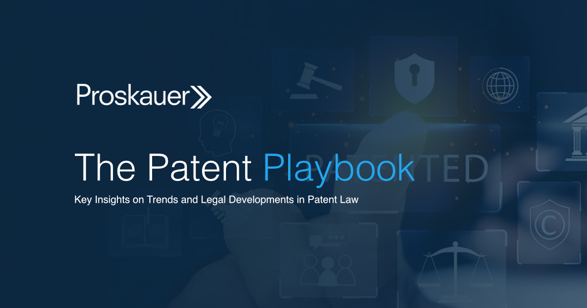 Our Team | The Patent Playbook | Proskauer Rose LLP
